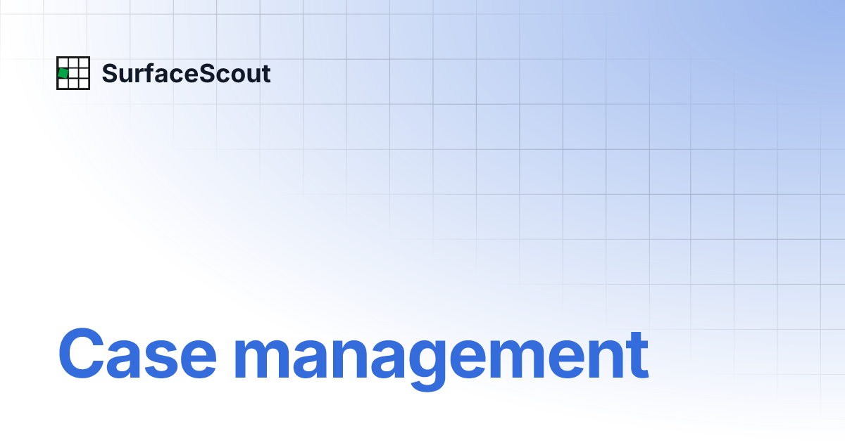 Case management | SurfaceScout
