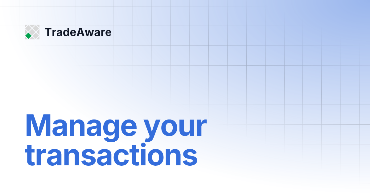 Manage your transactions | TradeAware
