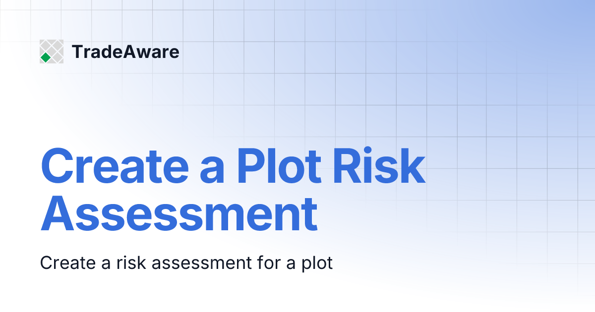 Create a Plot Risk Assessment | TradeAware
